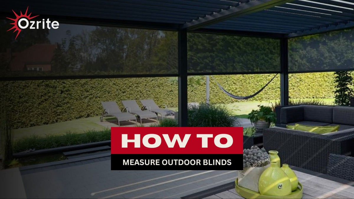 How to Measure Outdoor Blinds | DIY Measuring Guide & Template | Ozrite